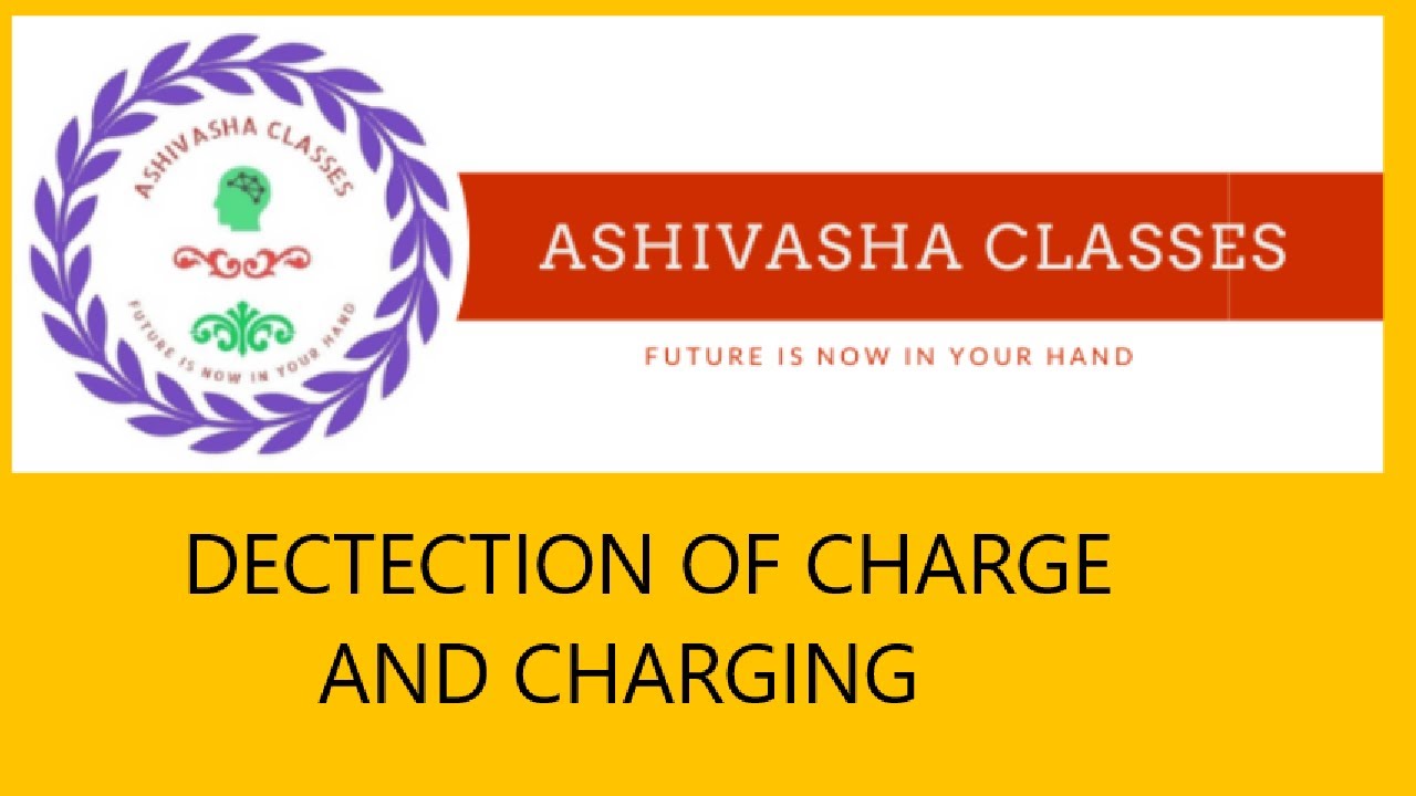 CBSE CLASS (12) / NCERT/ NEET - Electrostatics (DETECTION OF CHARGE AND ...