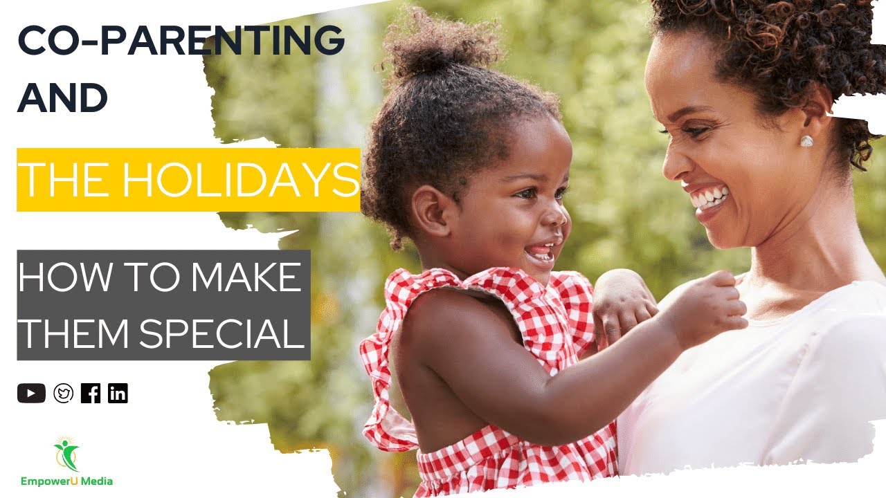Co-Parenting and the Holidays: How to Make Them Special | Co-Parenting ...