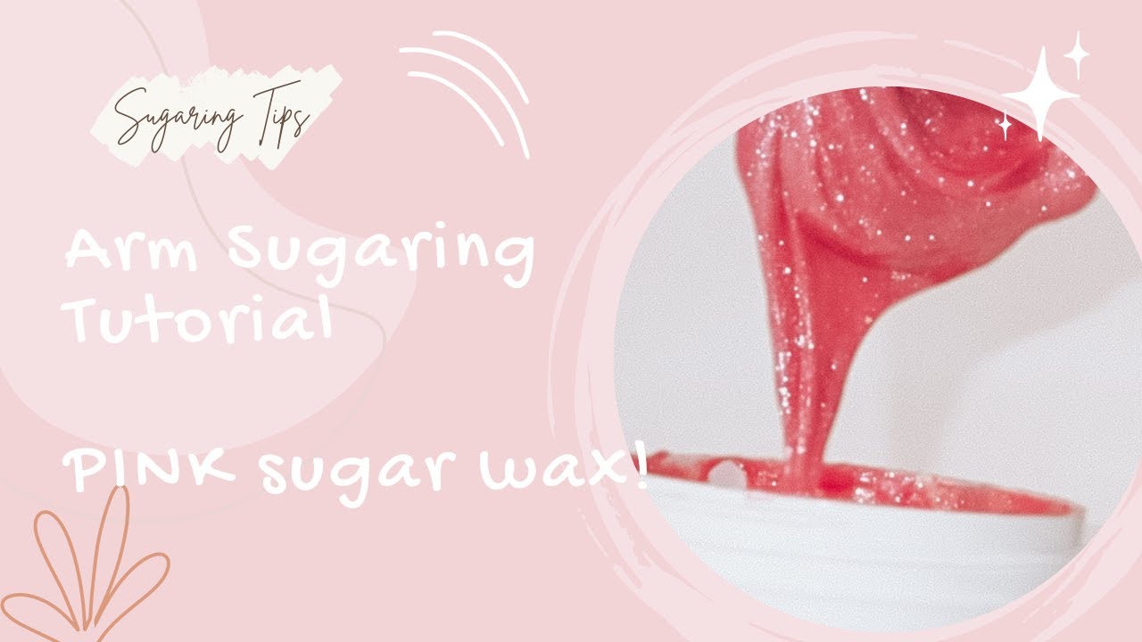 PINK SUGAR WAX | Arm Sugaring Tutorial - YouTube