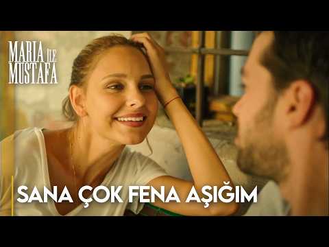 Bu kadar güzelliğin içinde, güzel olan sensin... - Maria ile Mustafa 4. Bölüm
