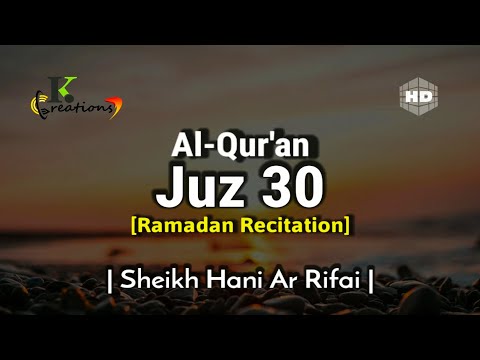 Juz 30 Full | Ramadan Recitation | Sheikh Hani Ar Rifai | Beautiful Quran Recitation | Holy Quran