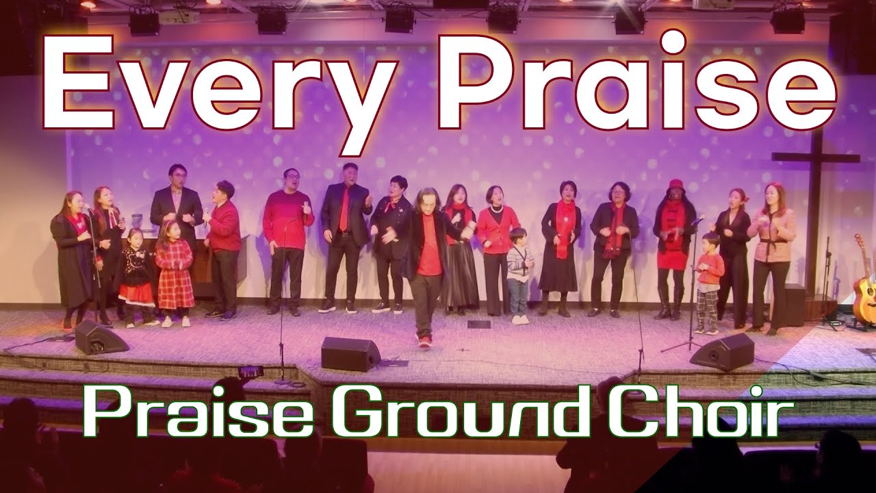 Every Praise - Praise Ground Choir - YouTube