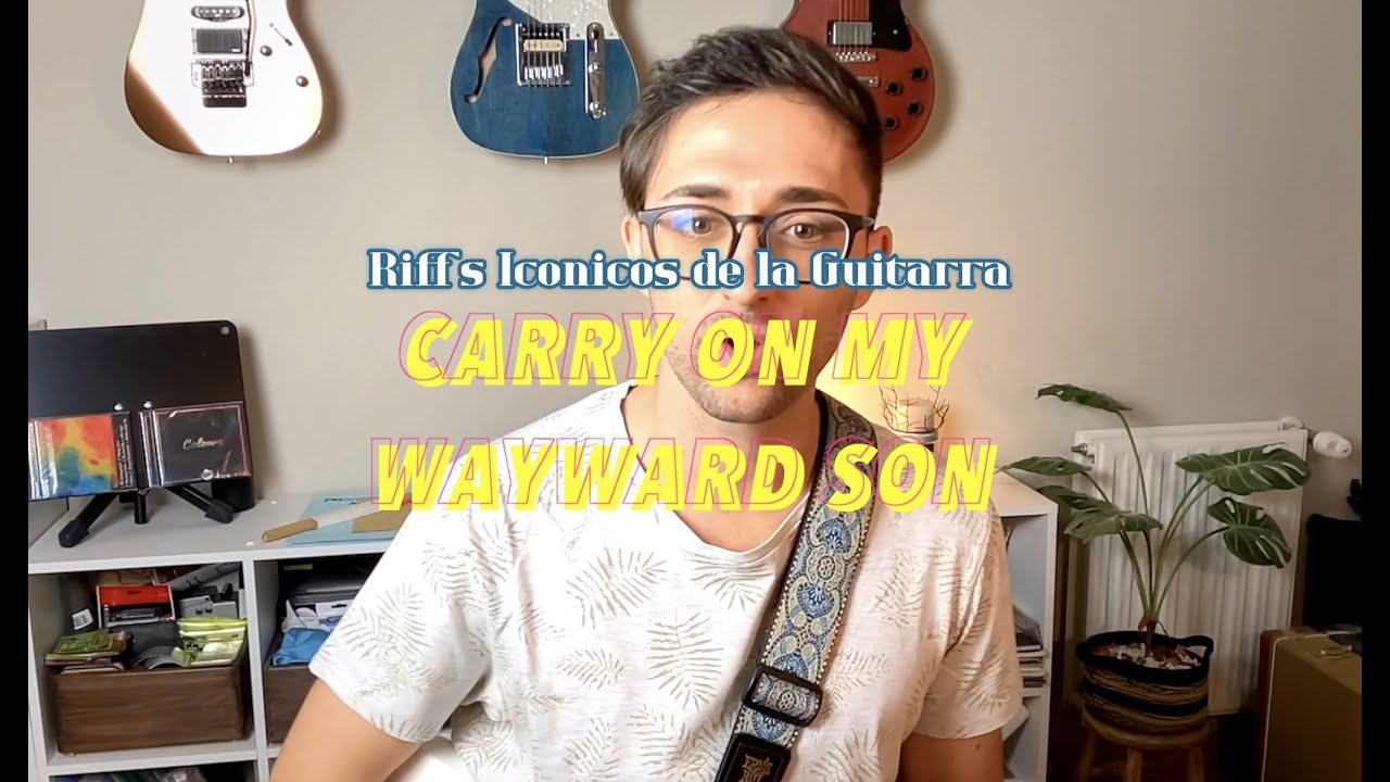 RIFFS ICÓNICOS de la GUITARRA 💥 Carry on my wayward son - Kansas - YouTube