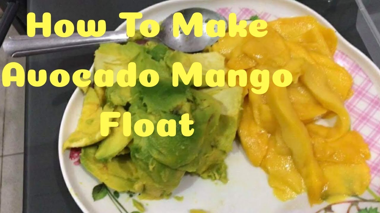 How to Make Avocado Mango Float - YouTube