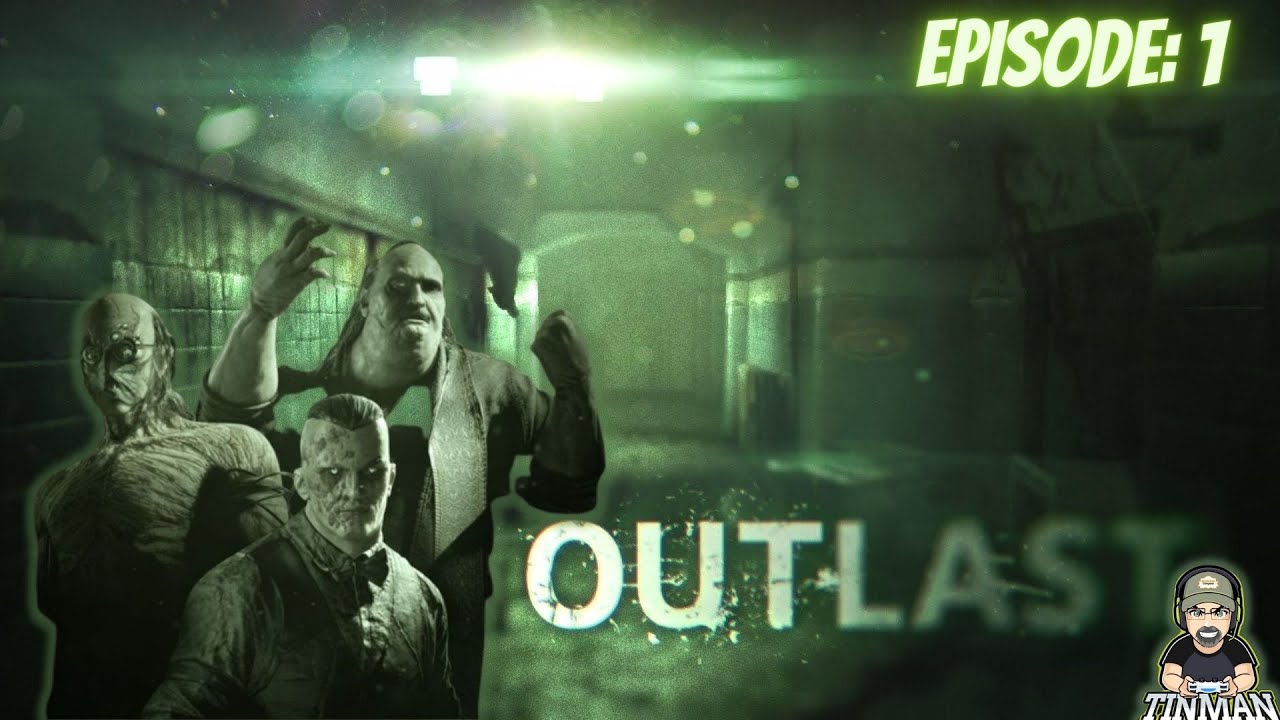 Outlast - Running in Terror |Episode 1| #Tinman - YouTube