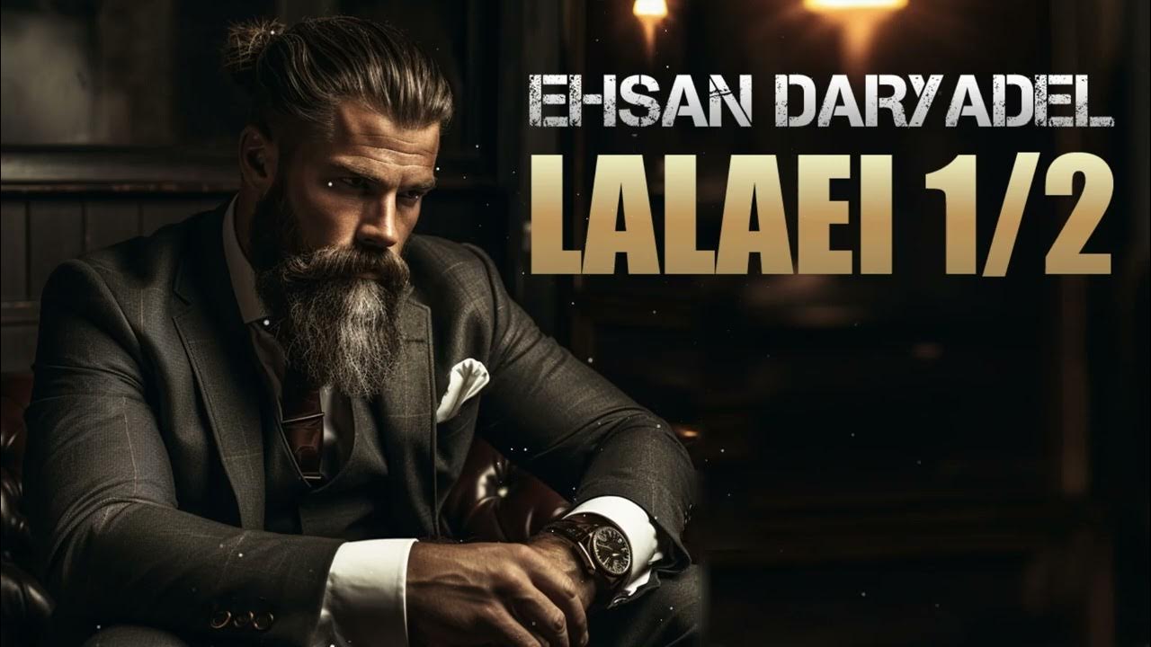 Ehsan Daryadel - Lalaei 1/2 ( Remix 2024 ) Moral Music - YouTube