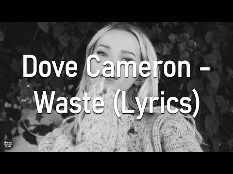 Dove Cameron - Waste (Lyrics)