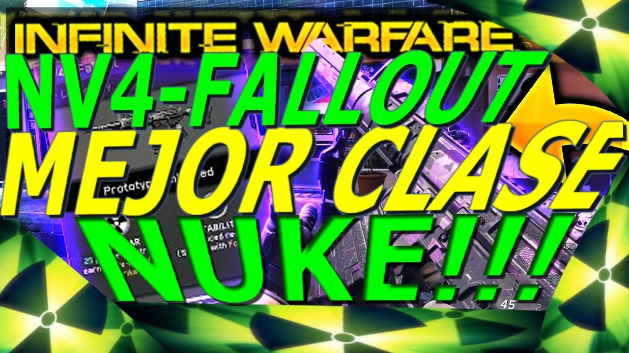 LA MEJOR CLASE NV4-FALLOUT INFINITE WARFARE (NUCLEAR) 2017 Cod IW - YouTube