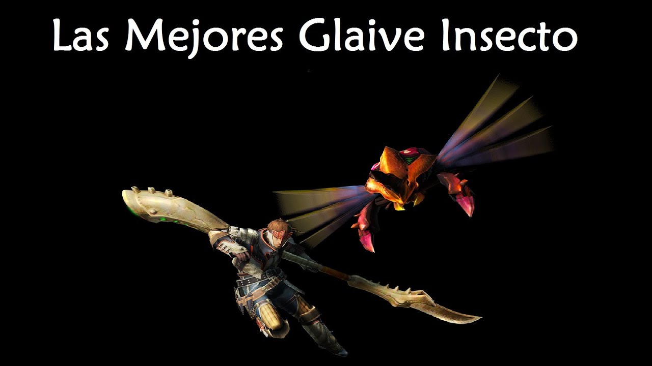 Monster Hunter 4 Ultimate - Mejores Glaive Insecto / The Best Insect ...