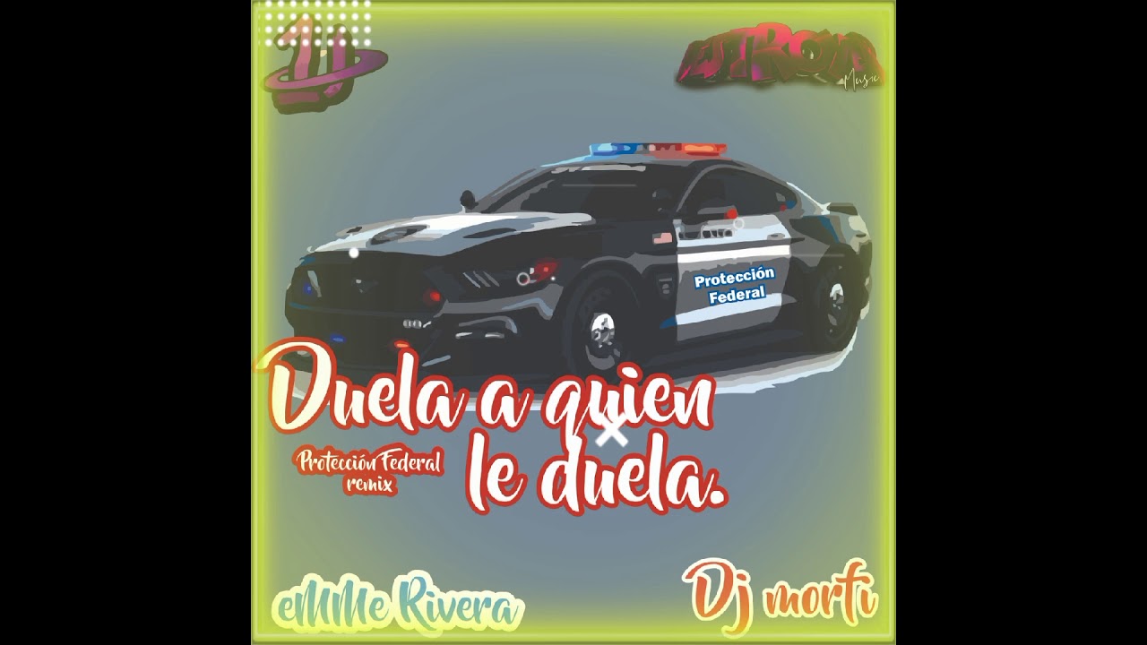 DUELA A QUIEN LE DUELA (PROTECCIÓN FEDERAL remix) 2020 - eMMe Rivera FT ...