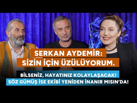 Serkan Aydemir: Sizin İçin Üzülüyorum. Bilseniz, Hayatınız Kolaylaşacak! Söz Gümüş İse Ekibi Yeniden