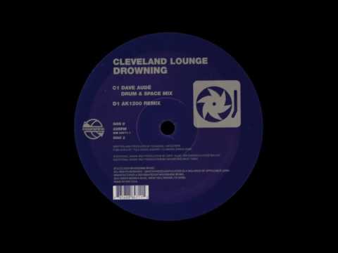 Cleveland Lounge - Drowning (AK 1200 Remix)