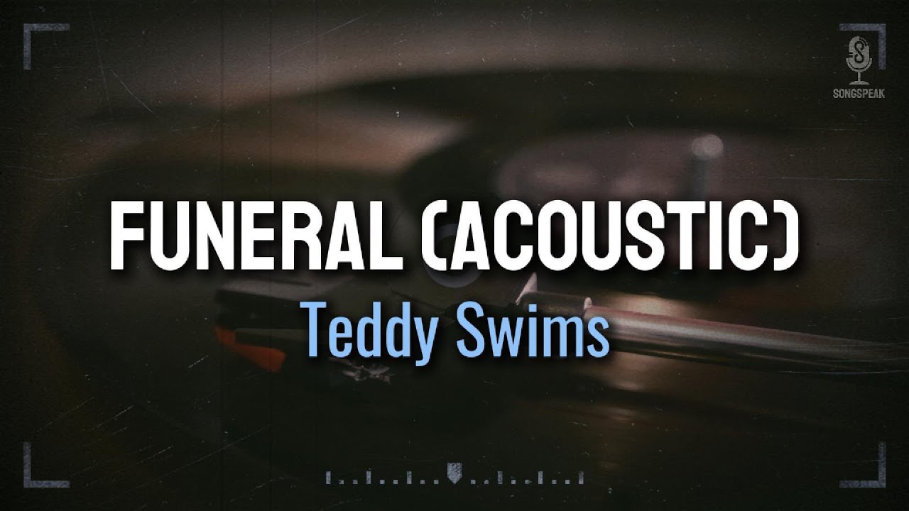 Teddy Swims - Funeral (Acoustic) (Sub español + Lyrics) - YouTube