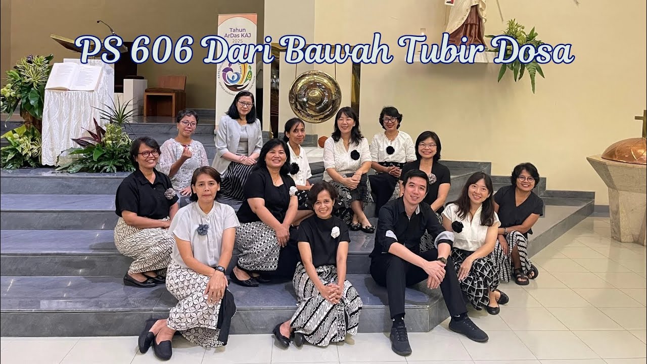 PS 606 Dari Bawah Tubir Dosa - Koor Gaudete - MBK - Lagu Penutup Misa - YouTube