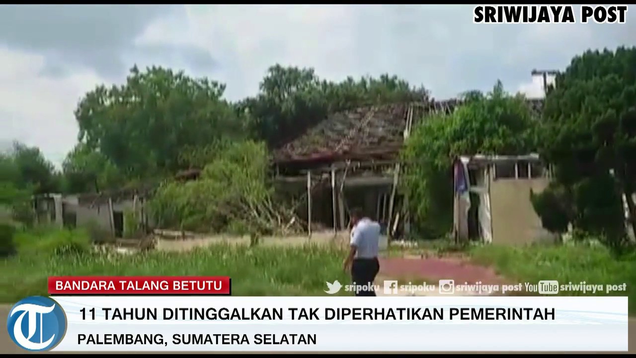 Anda Ingat Bandara Talang Betutu? Begini Kondisinya Sekarang - YouTube
