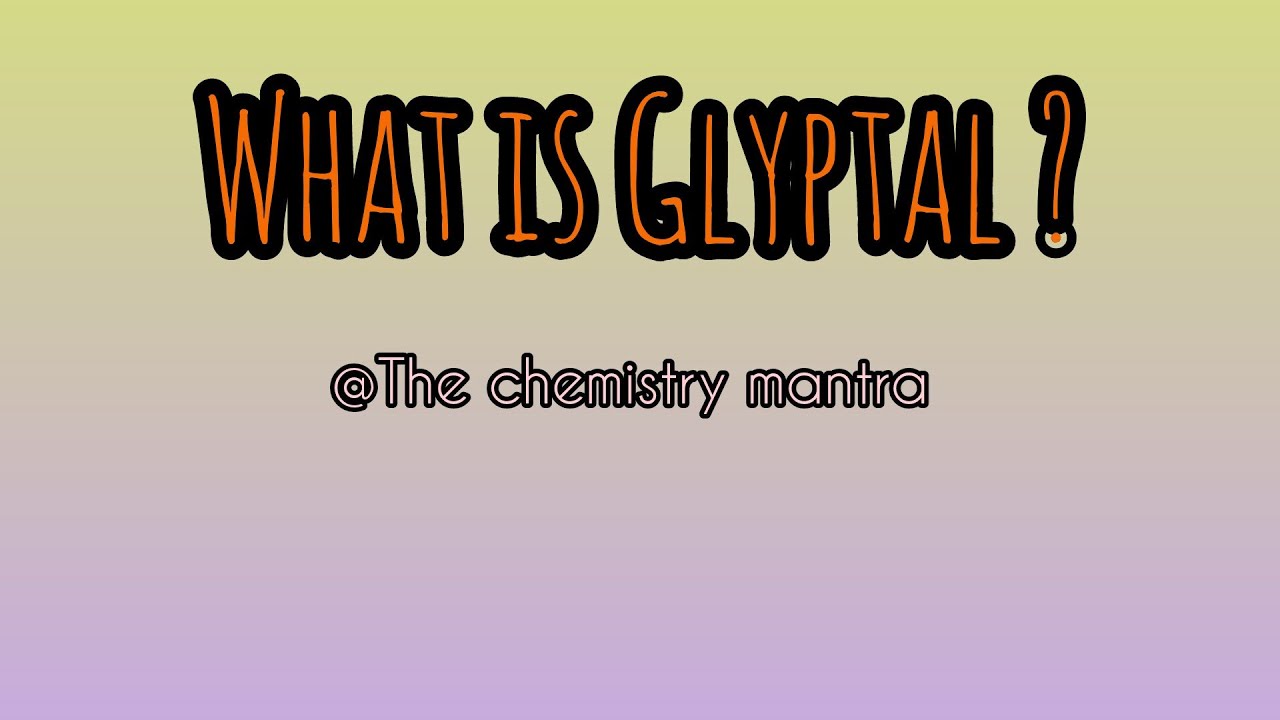 What is Glyptal#organicchemistry #polymer#youtubevideo - YouTube