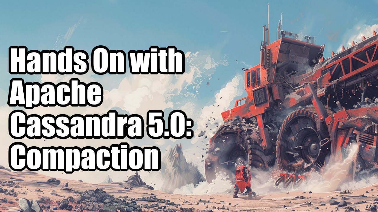 Working Session: Hands on With Apache Cassandra 5.0 - Compaction - YouTube