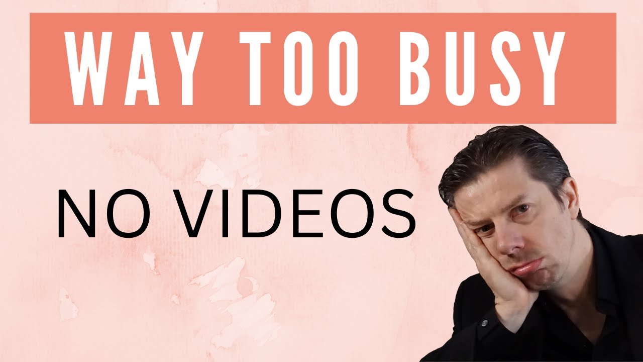 Way Too Busy to Make Videos - YouTube