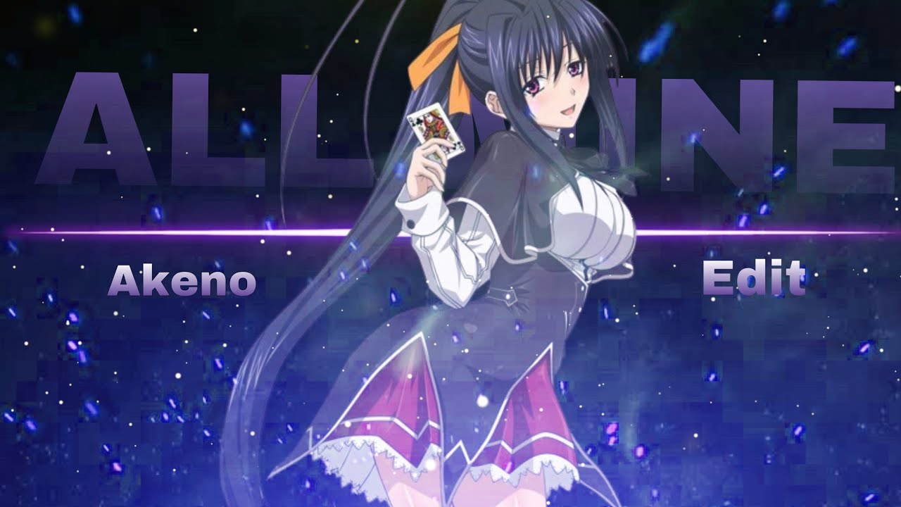 All Mine - Akeno AMV Remake - YouTube