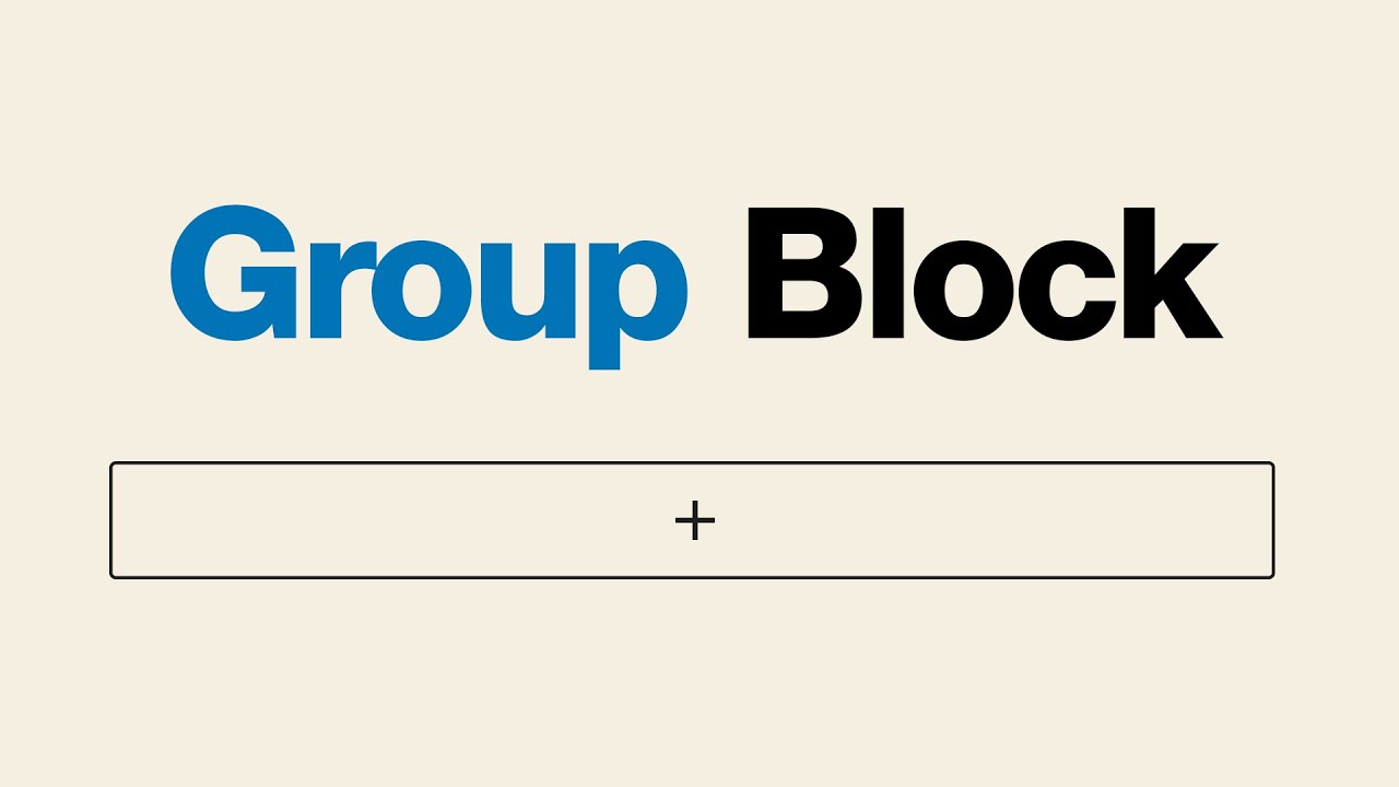 How To Use The WordPress Group Block YouTube How To Use The WordPress Group Block YouTube