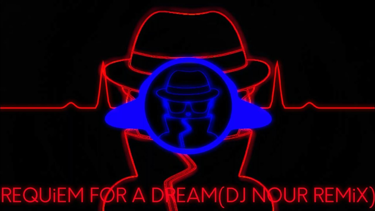 REQUİEM FOR A DREAM(DJ NOUR REMİX) - YouTube