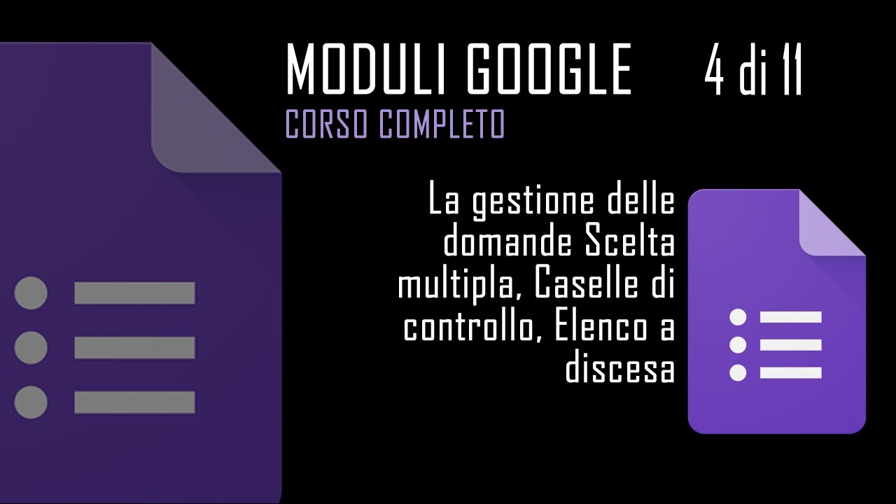 Google Moduli 4/11 La gestione delle domande Scelta multipla, Caselle ...