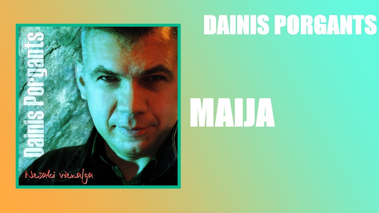 Dainis Porgants - Maija - YouTube