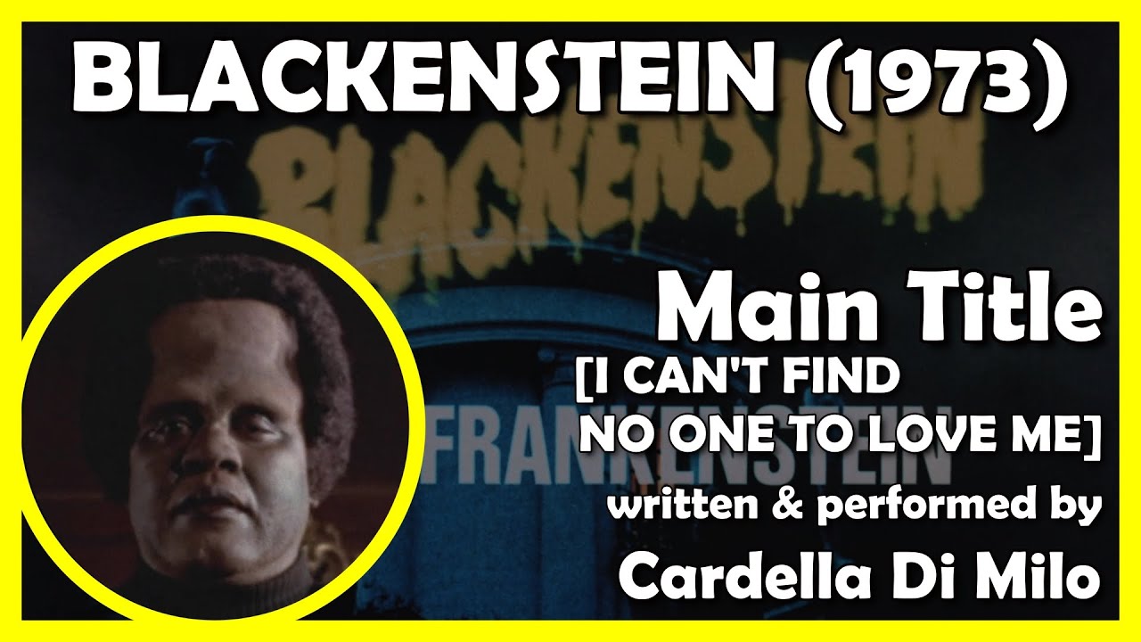 BLACKENSTEIN (Main Title [I CAN'T FIND NO ONE TO LOVE ME]) (1973 ...