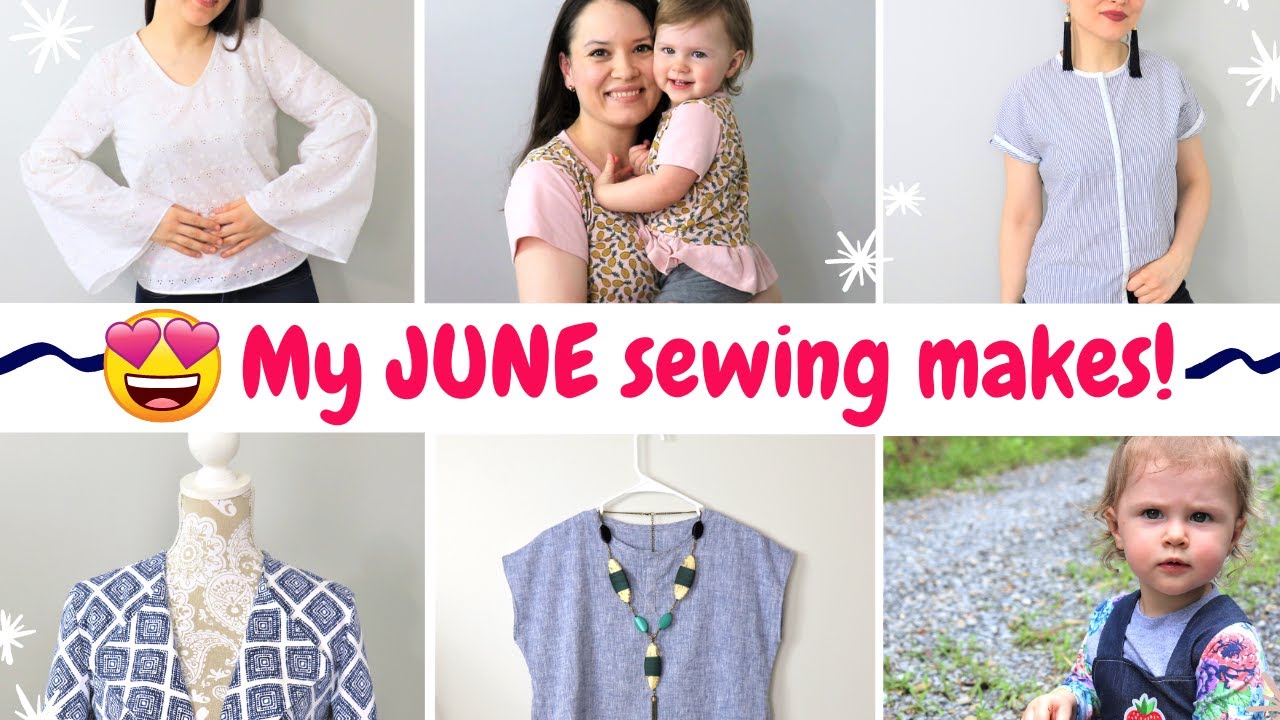 😍 Everything I made in JUNE - ALL sewing projects! - YouTube