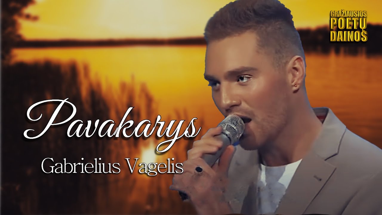Gabrielius Vagelis - Pavakarys (Lyric Video). Gražiausios Poetų Dainos ...