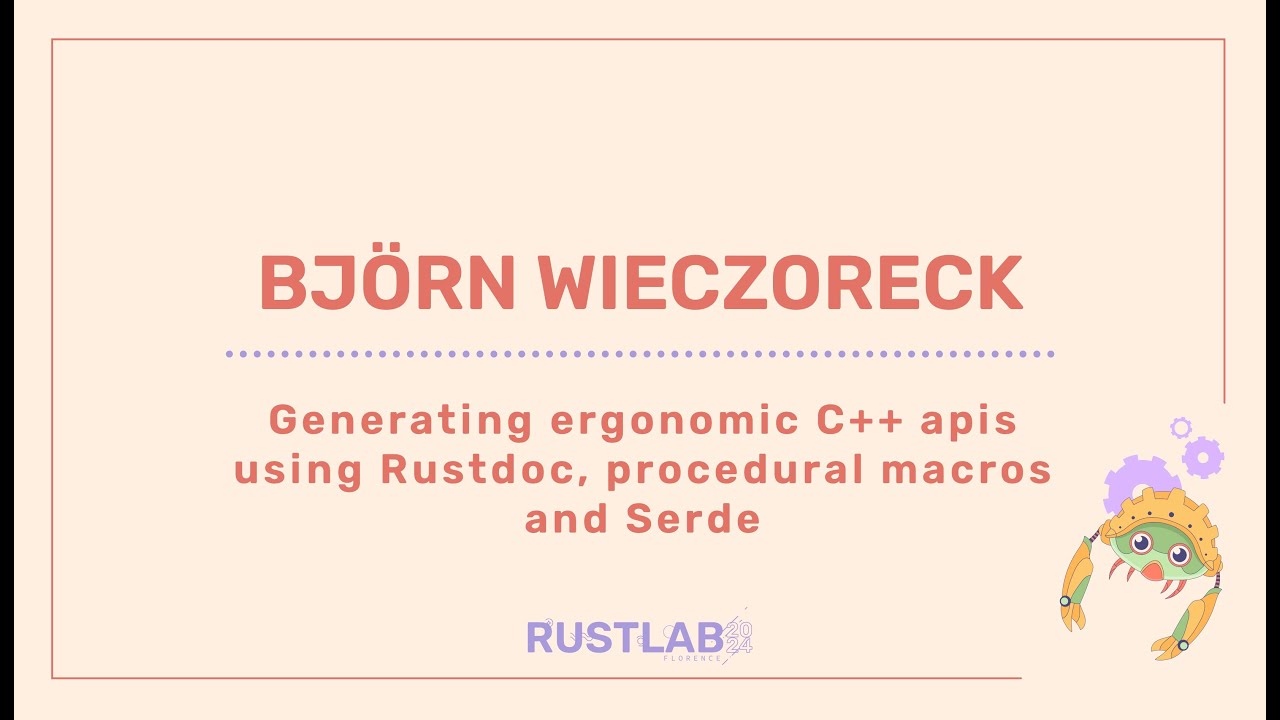 Generating ergonomic C++ APIs using Rustdoc, procedural macros, and Serde - Björn Wieczoreck ...