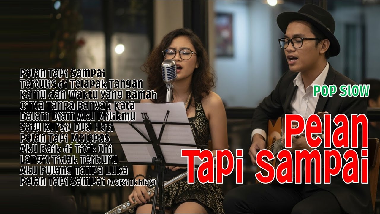 Pop-Slow "Pelan Tapi Sampai" - Lagu Mellow Langkah Cinta Apa Adanya ...