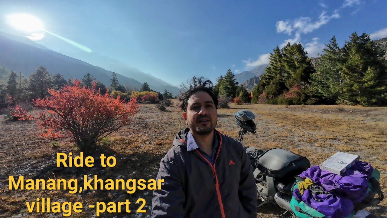 RIDE TO MANANG /KHANGSAR VILLAGE - PART 2 - YouTube