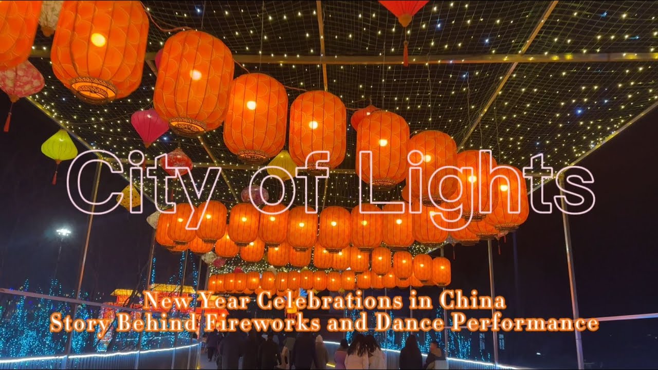 City of Lights in China, New Year Celebrations, Ancient Mythical Story ...