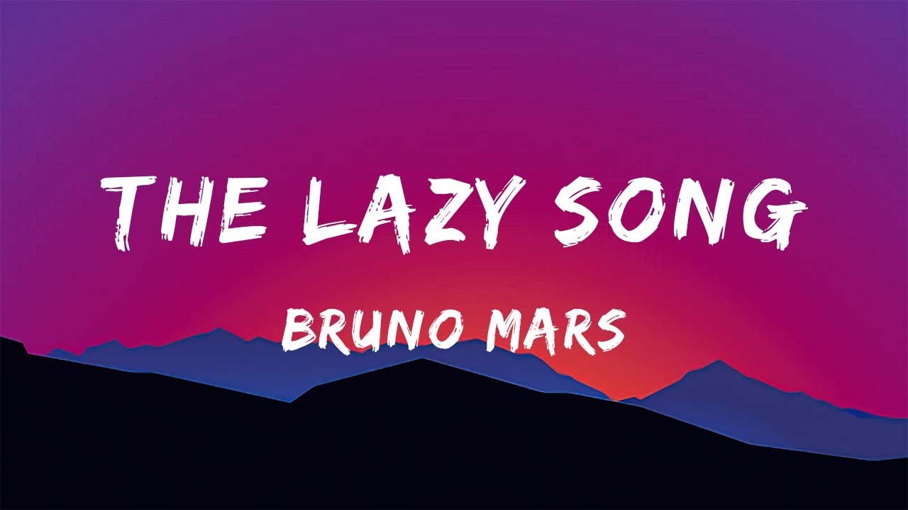 Bruno Mars - The Lazy Song (Lyrics) - YouTube