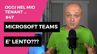 Microsoft Teams lento? Ecco qualche trucco per migliorare la situazione