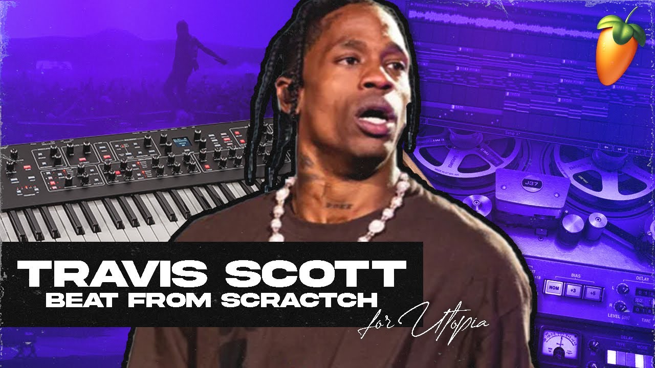 Making a Beat From SCRATCH For Travis Scott UTOPIA | FL Studio Tutorial ...