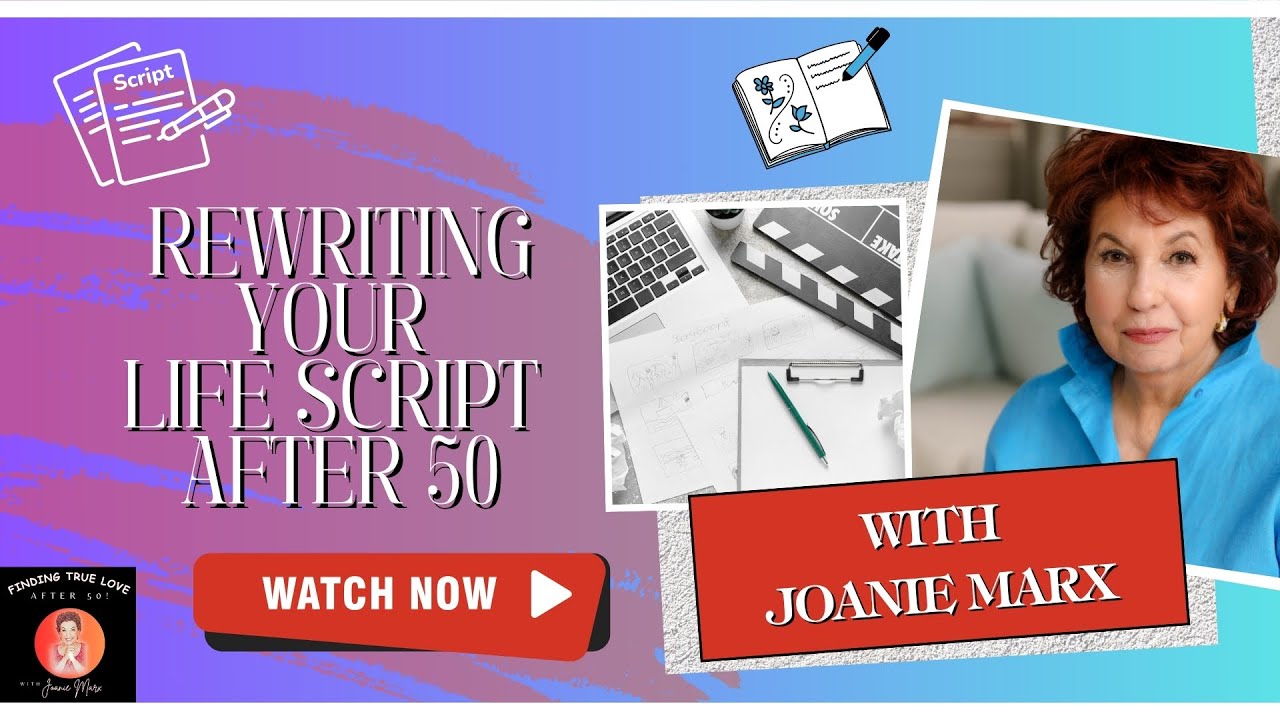 Rewriting Your Life Script After 50 - YouTube