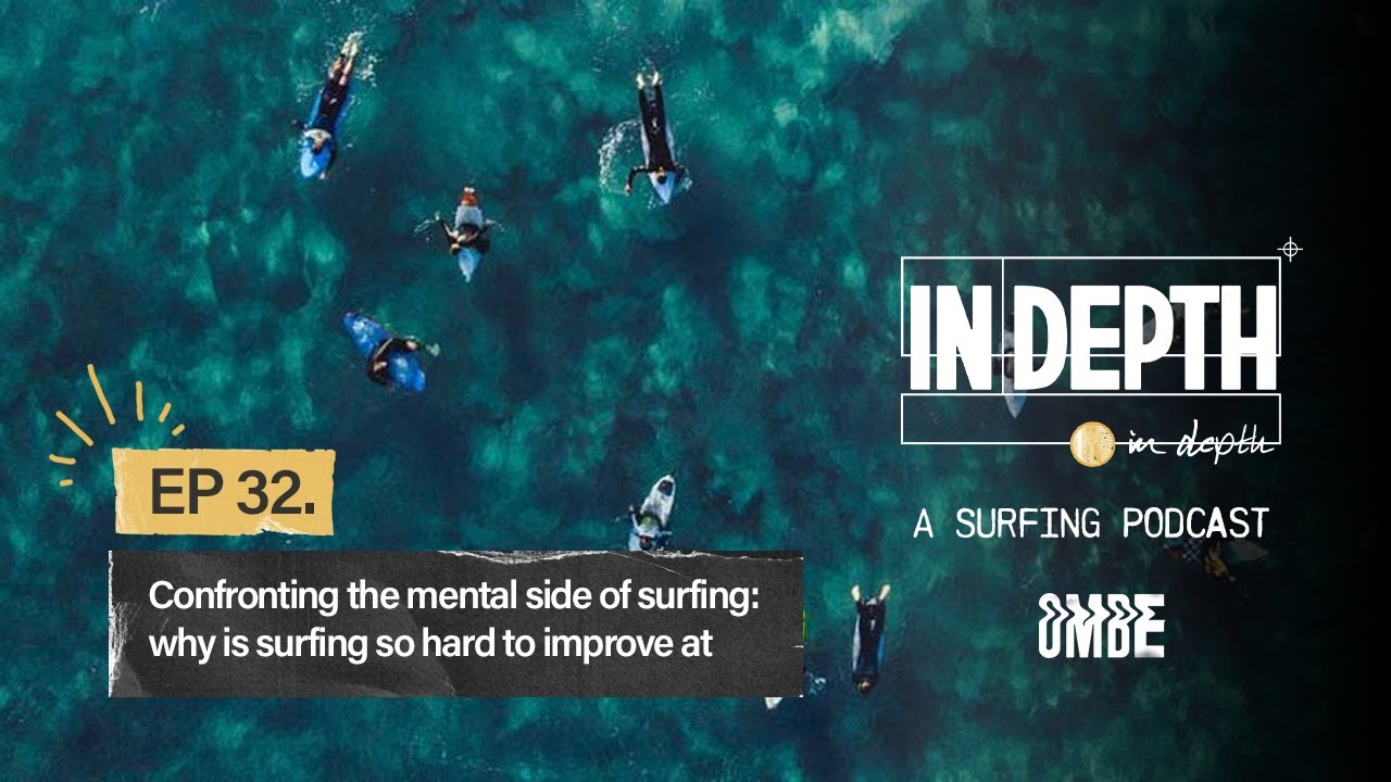 Ep 32 | Confronting the mental side of surfing: why is surfing hard ...