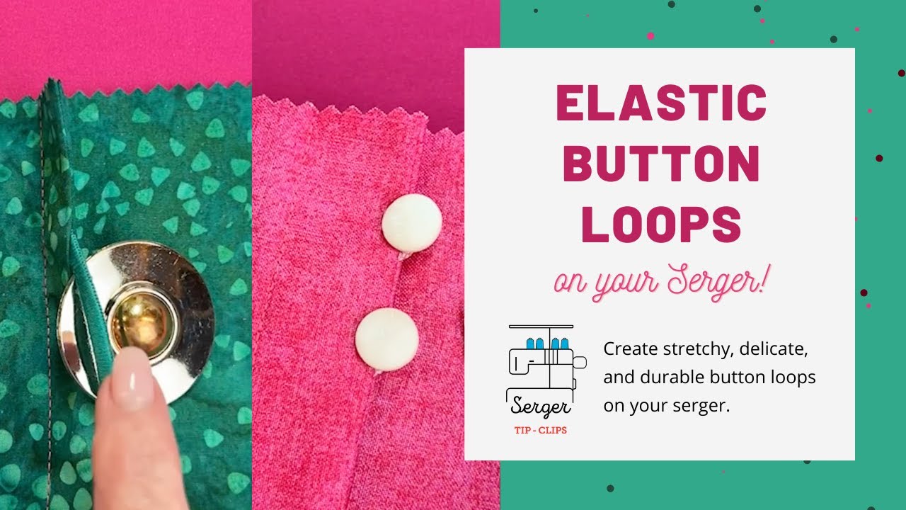 Elastic Button Loops on Your Serger - YouTube