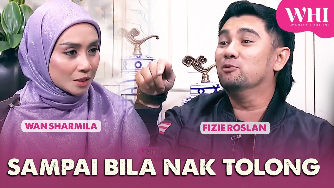 Sampai Bila Nak Tolong (Wan Sharmila & Fizie Roslan) | WHI (2 Oktober ...