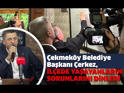 Çekmeköy Belediye Başkanı Orhan Çerkez İlçe Sorunlarını Ele Aldı