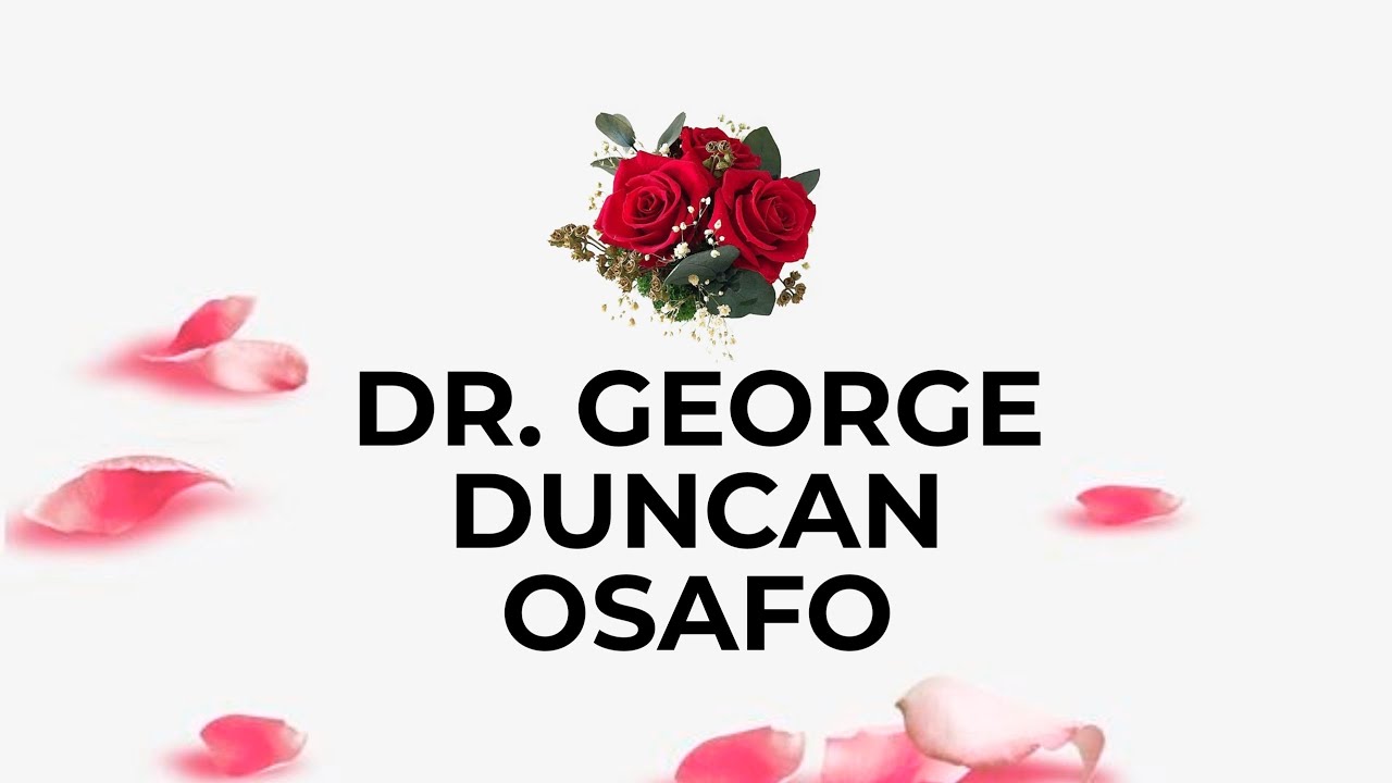 Burial Service of Dr. George Duncan Osafo - YouTube