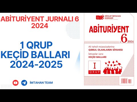 1 QRUP ABİTURİYENT JUNALI 6 2024 | 1 QRUP KEÇİD BALLARI 2025