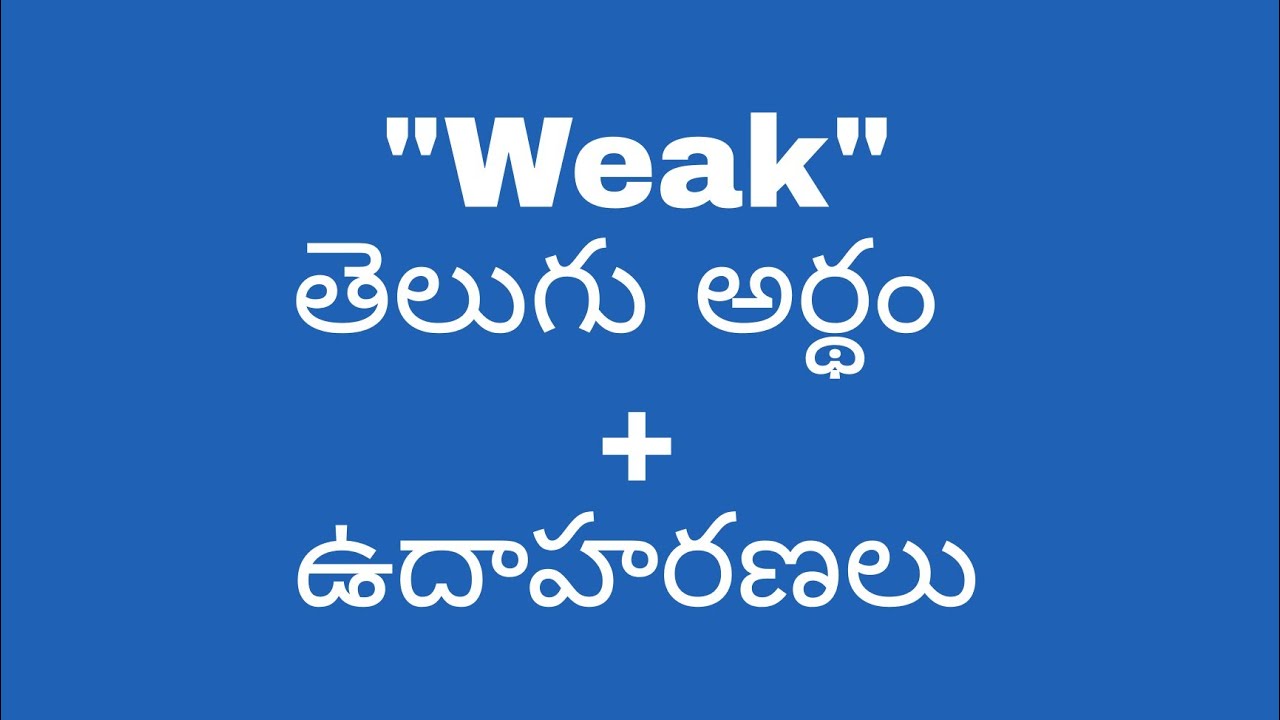 Weak Meaning In Telugu With Examples Weak weak-meaning-in-telugu-with-examples-weak