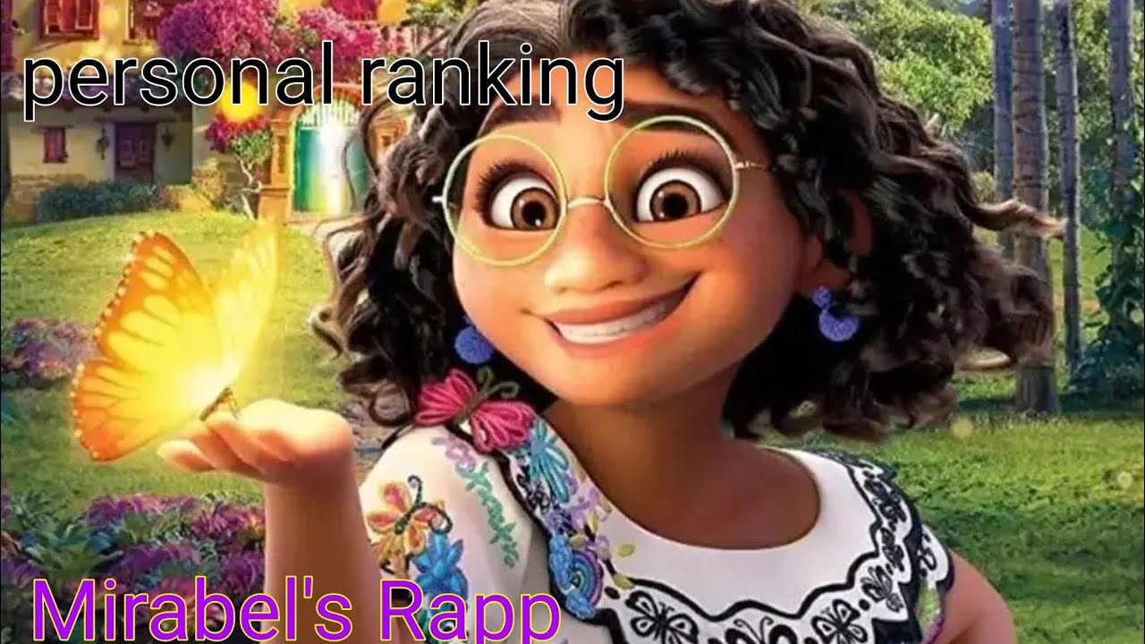 My personal ranking - Top 10 Mirabel's Rapp - YouTube