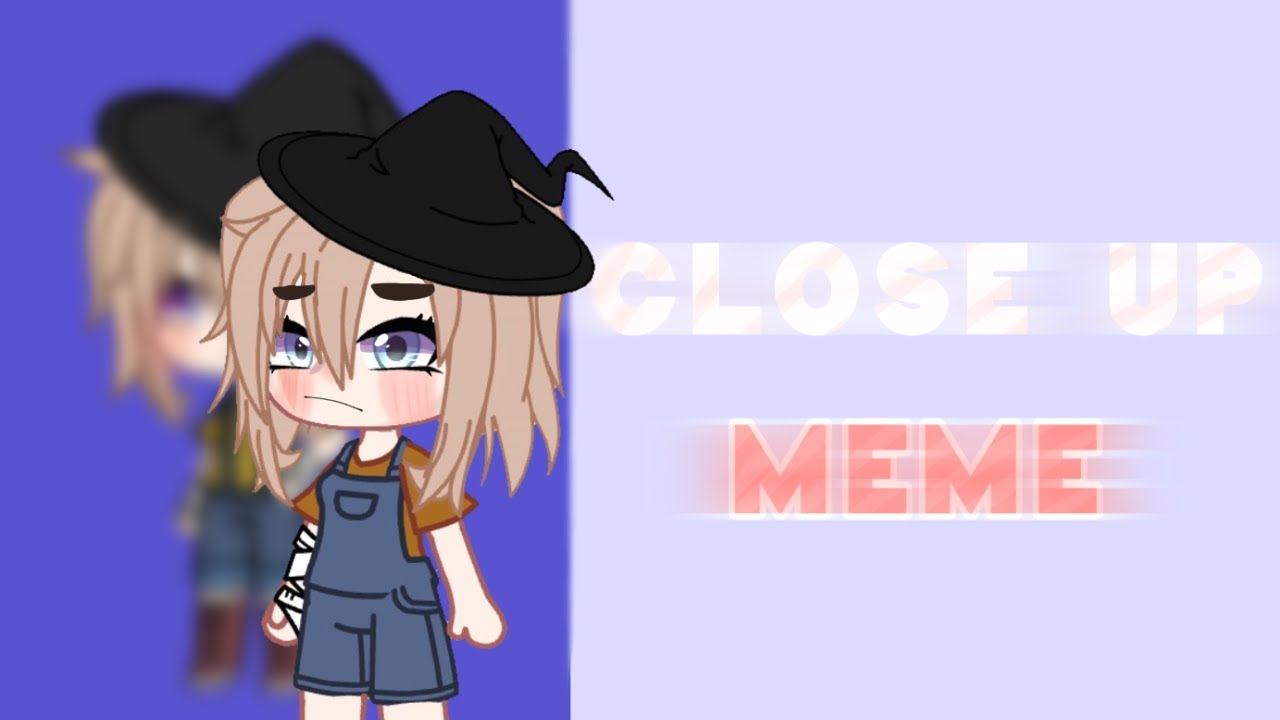 Close up meme|| gacha club & gacha life - YouTube