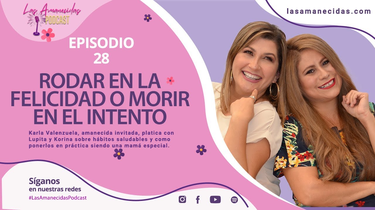 Las Amanecidas | Episodio 28, Rodar en la Felicidad o Morir en Dietas ...