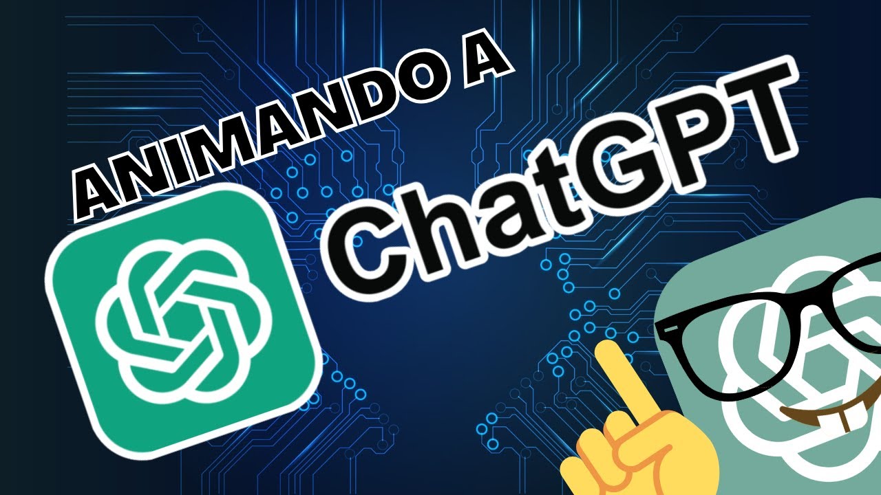 Animando a ChatGPT - YouTube