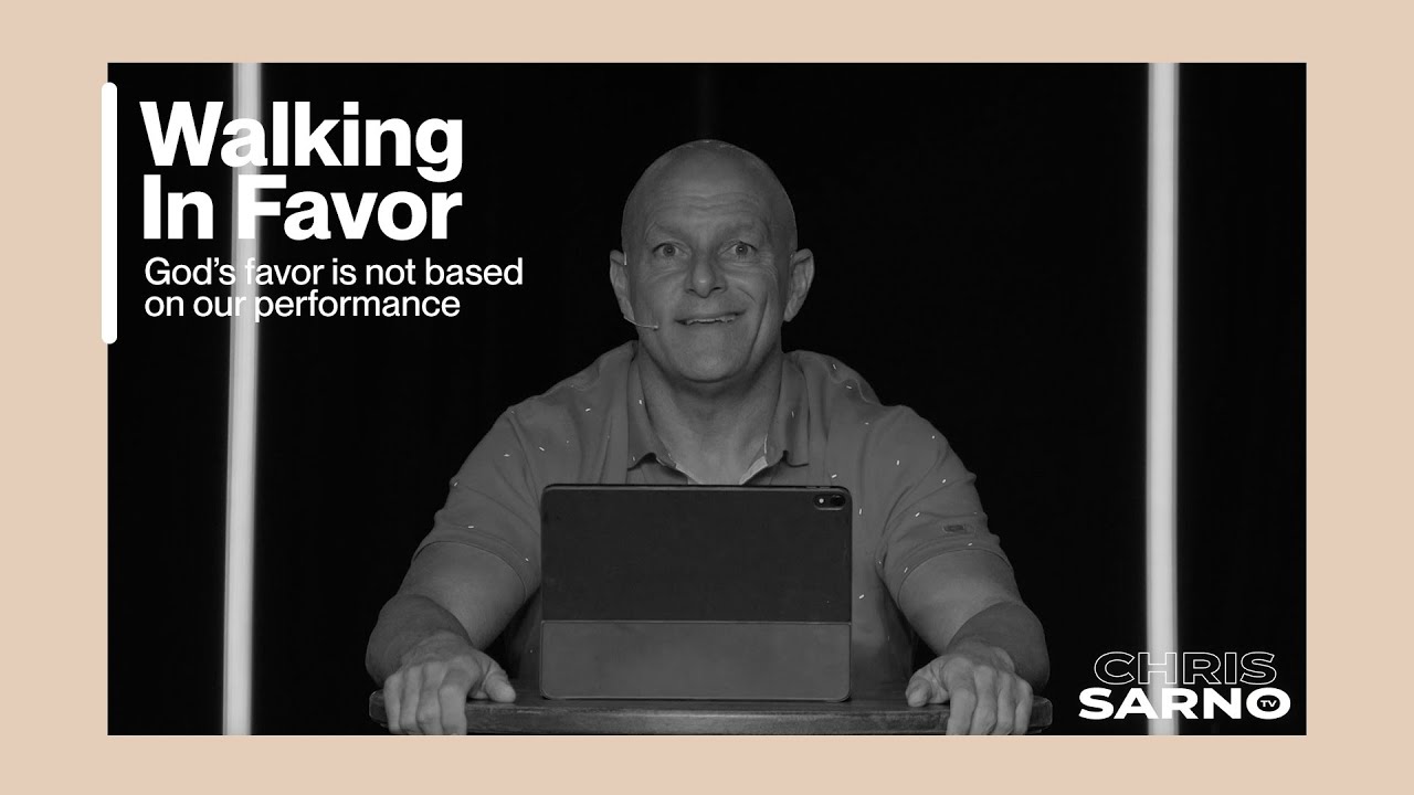 Walking In Favor | Chris Sarno TV - YouTube